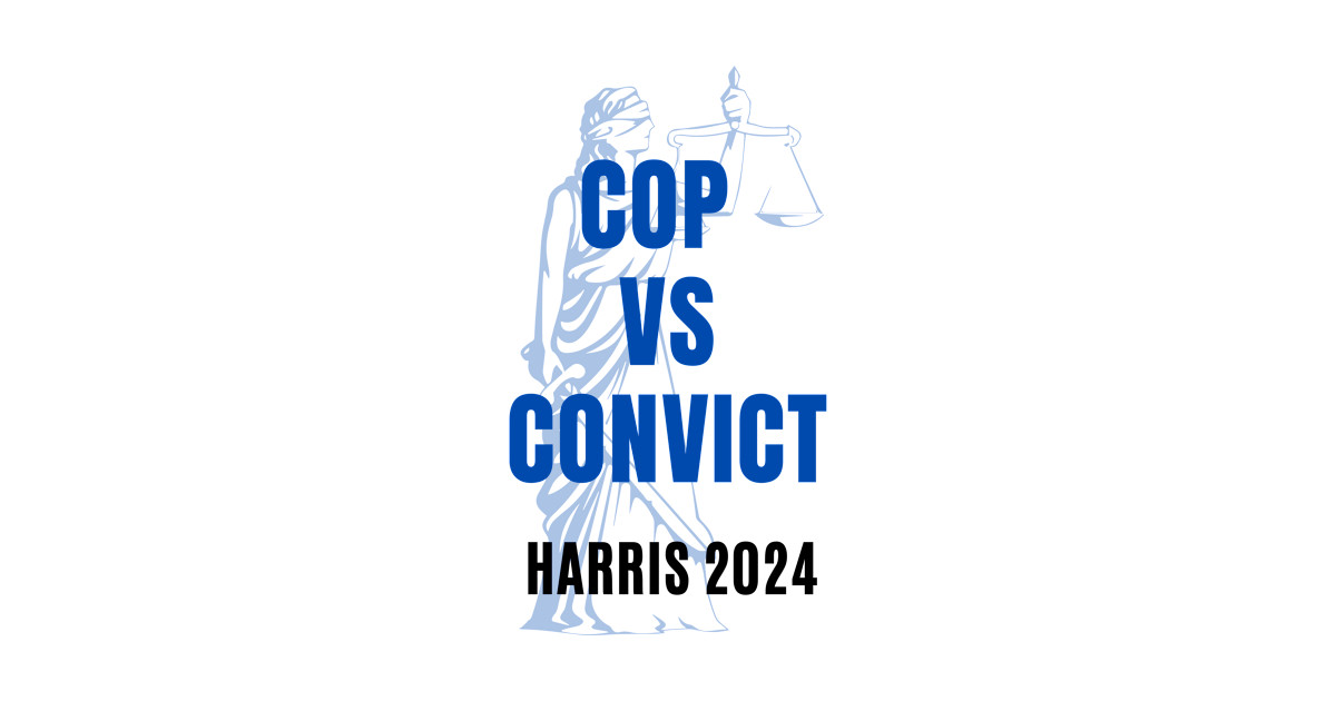 Cop VS Convict - Harris 2024 - T-Shirt | TeePublic
