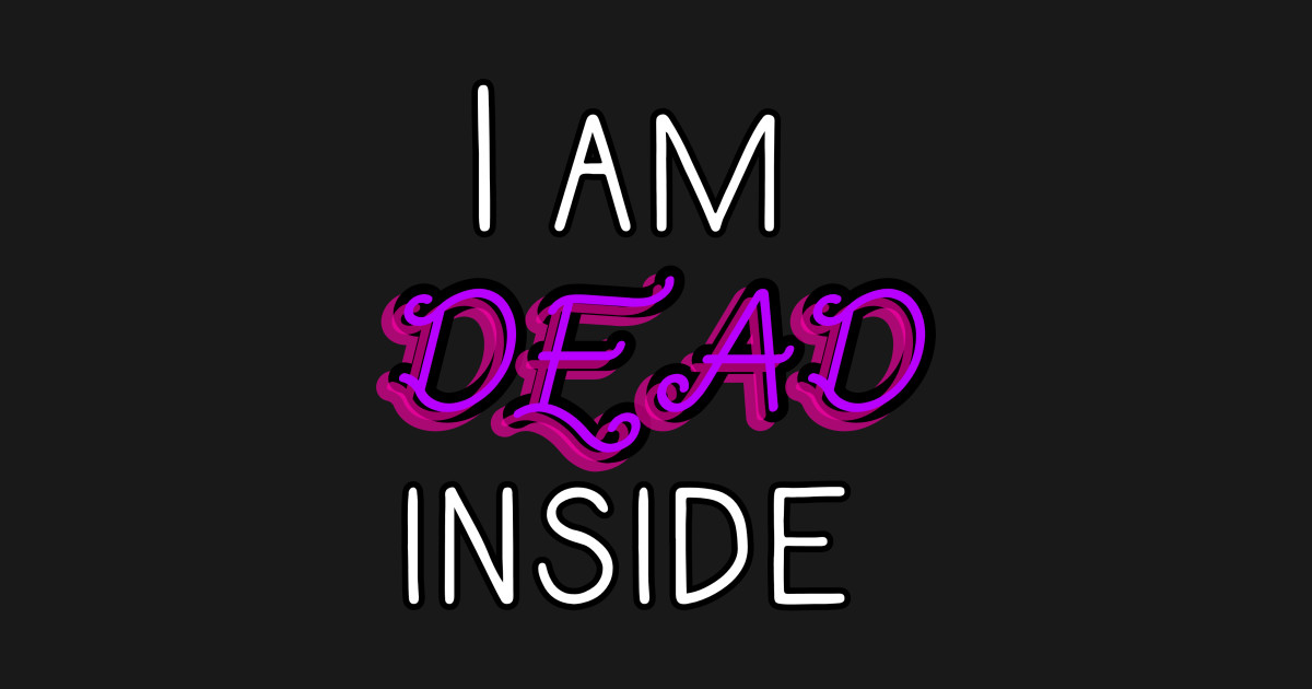 I am dead inside - I Am Dead Inside - Kids T-Shirt | TeePublic