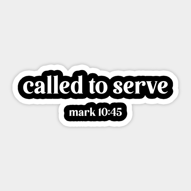Called To Serve Christian - Called To Serve - Sticker | TeePublic