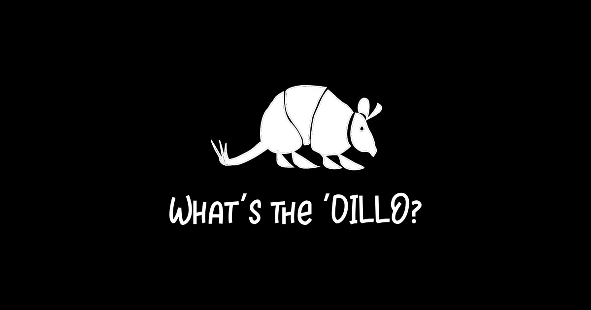 What's The Dillo - Whats The Dillo - Sticker | TeePublic