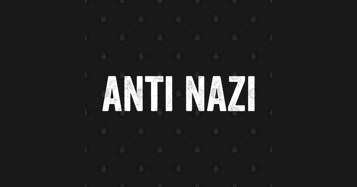 Anti-Nazi-Text-Style-White-Font - Anti Nazi - T-Shirt | TeePublic