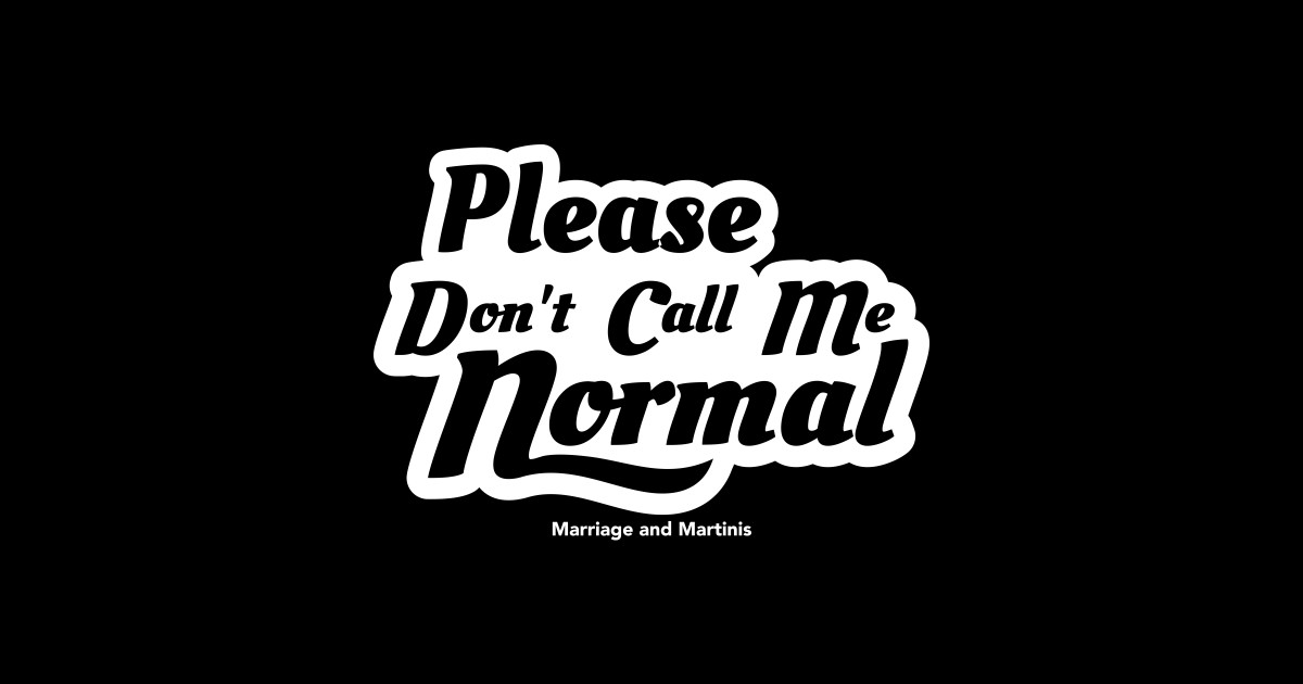 FRONT AND BACK DESIGN Please Don't Call me Normal - Mental Health ...