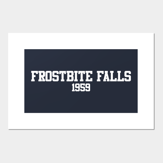 Frostbite Falls 1959 - Bullwinkle - Posters and Art Prints | TeePublic
