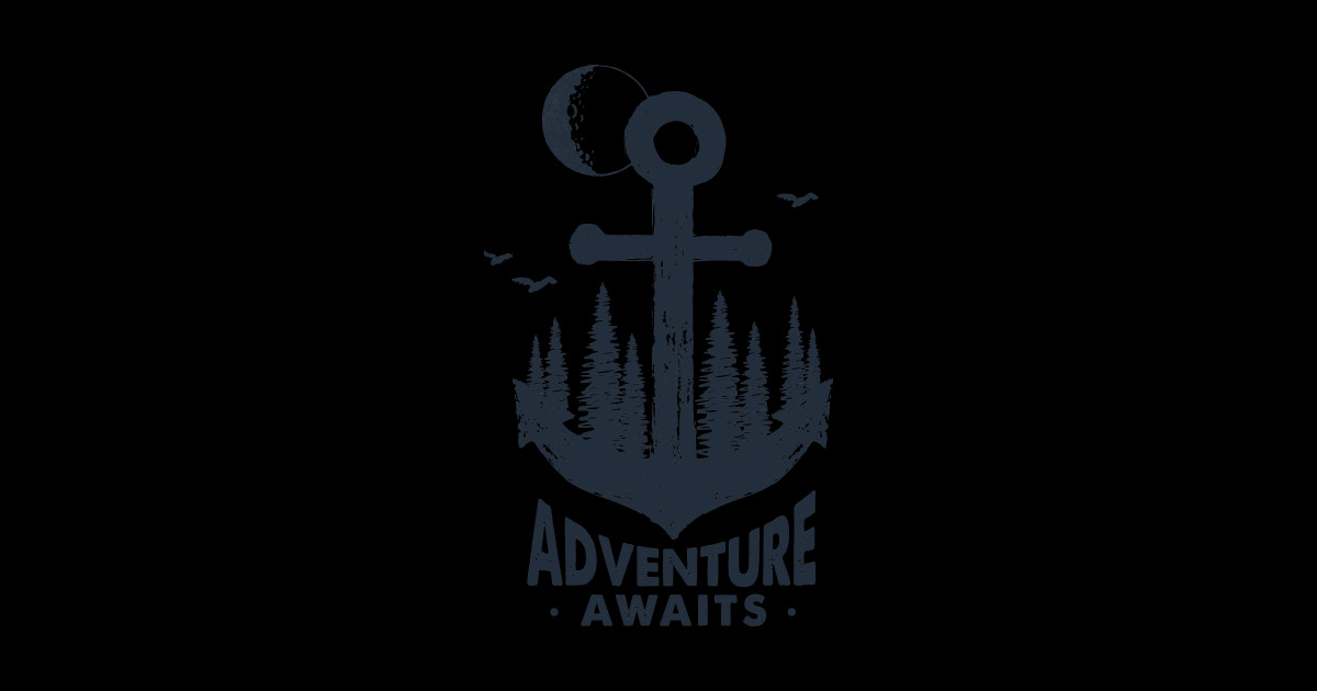 Anchor. Adventure Awaits - Anchor - Sticker | TeePublic