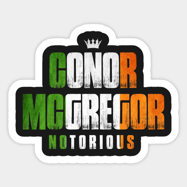 CONOR MCGREGOR - NOTORIOUS - Mcgregor - Sticker | TeePublic