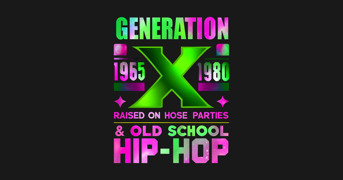 Gen X Funny Quotes Retro Generation X Vintage X Gen Xers - Gen X - T ...
