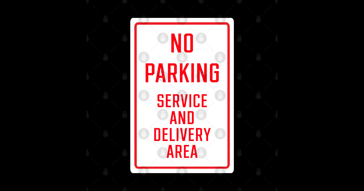 No Parking Service And Delivery Area Sign - No Parking Service And ...