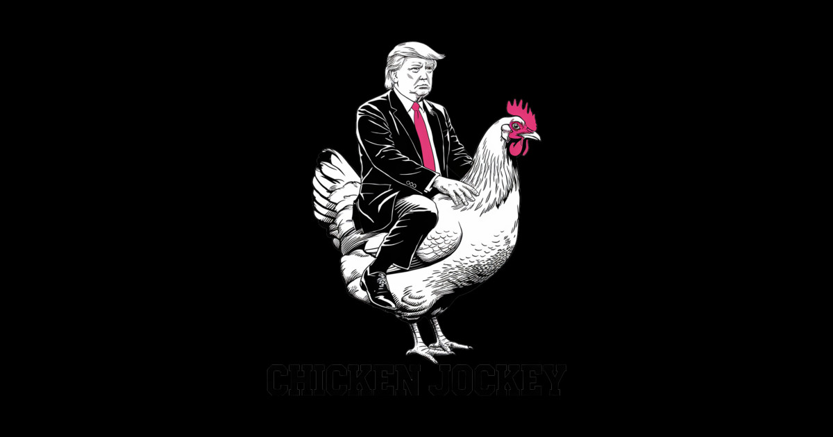 Chicken Jockey Trump - Chicken Jockey Trump - Sticker | TeePublic