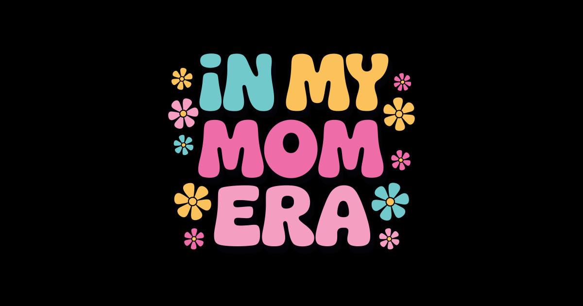 In My Mom Era – Groovy Retro Pastel Quote - In My Mom Era - Posters and ...