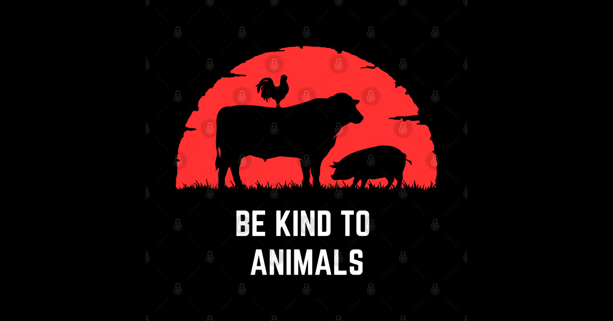 Be Kind to Animals - Be Kind To Animals - Posters and Art Prints ...