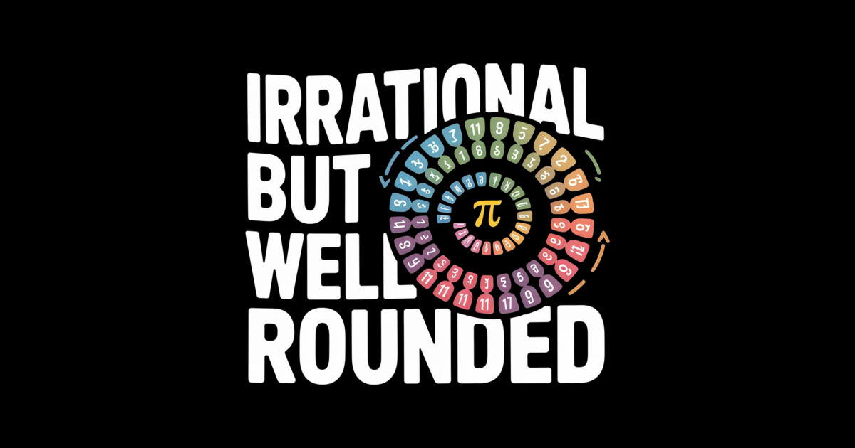 Irrational But Well Pi Day Math Teacher Student Geek - Pi Day - Sticker ...