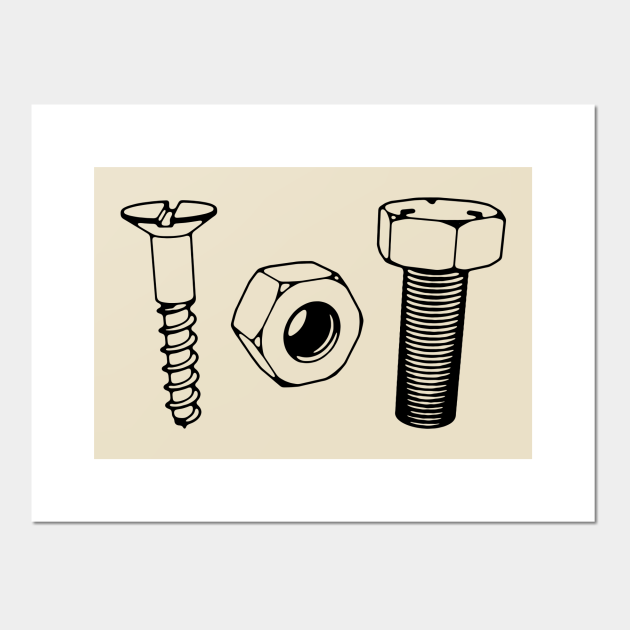 Screw, Nut, Bolt - Screw - Posters and Art Prints | TeePublic