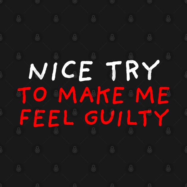 Nice Try | Black - Motivational Words - T-Shirt | TeePublic