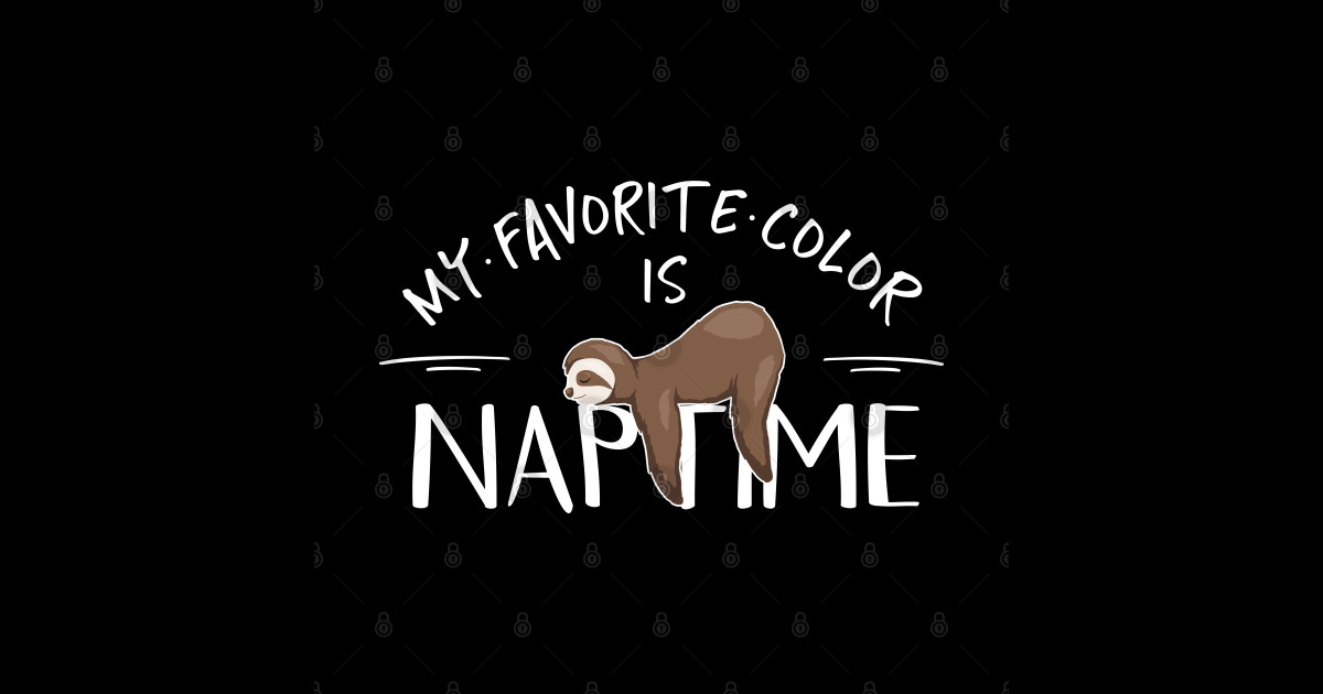 My Favorite Color Is Naptime Cute Sleepy Napping Sloth - Sloth - Phone ...