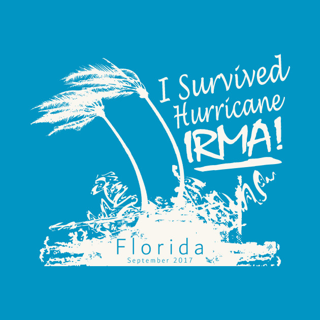 I survived Hurricane Irma - Hurricane Irma - T-Shirt | TeePublic