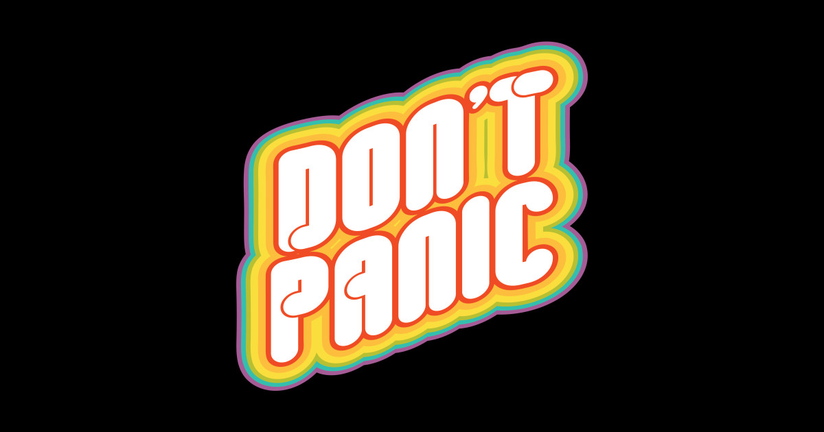 Don't Panic - Dont Panic - Sticker | TeePublic