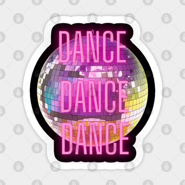 DANCE, DANCE, DANCE - Dance - Sticker | TeePublic