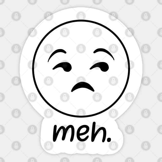 Meh emoticon face whatever - Meh - Sticker | TeePublic