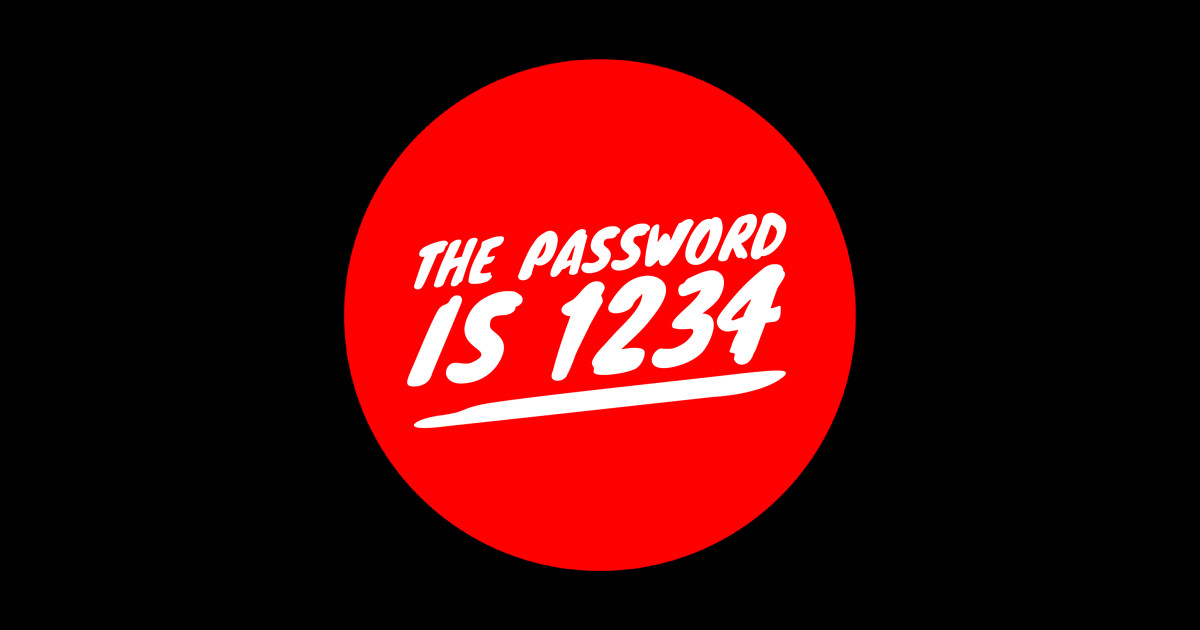 The password is 1234 - The Password Is 1234 - Phone Case | TeePublic
