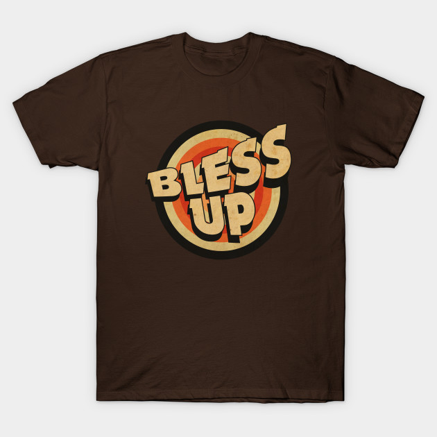 Bless Up Vintage - Bless Up - T-Shirt | TeePublic