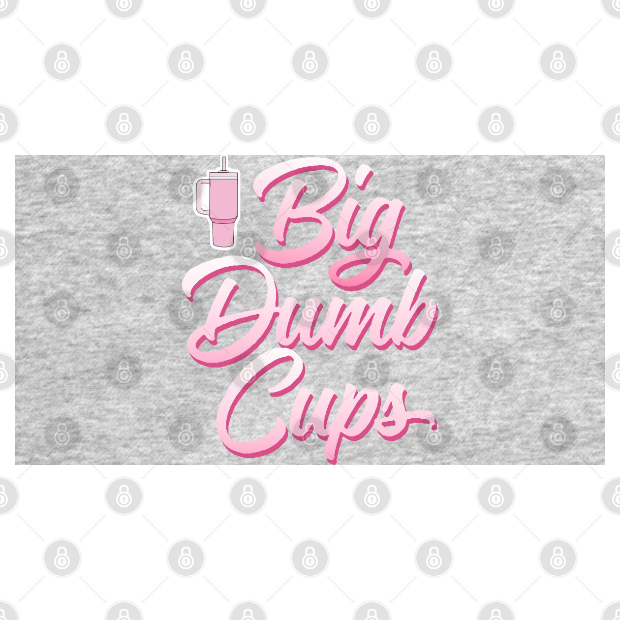 BIG DUMB CUPS - Stanley Cups - T-Shirt | TeePublic