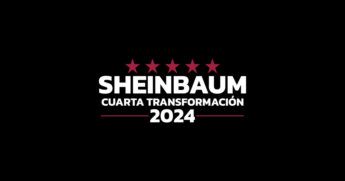 Sheinbaum 2024 cuarta transformacion - Sheinbaum 2024 - Sticker | TeePublic