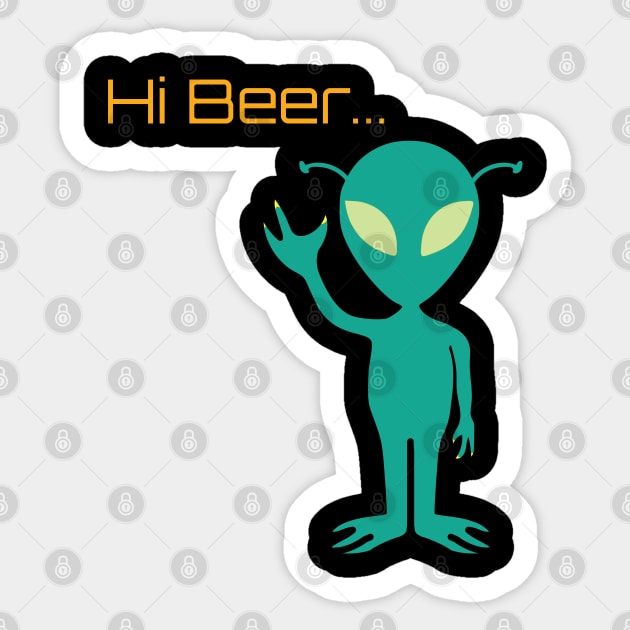 Alien Beer Funny - Beer Sayings - Sticker | TeePublic