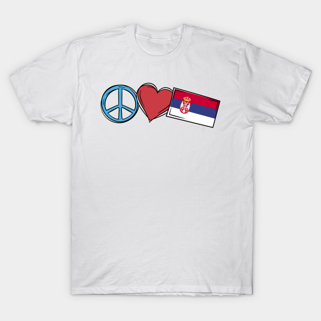 Peace Love Serbia Serbian Flag - Peace Love Serbia - T-Shirt | TeePublic