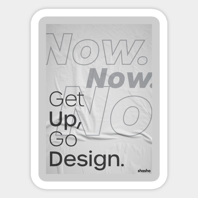 Get Up Go Design - Creative Design - Sticker | TeePublic