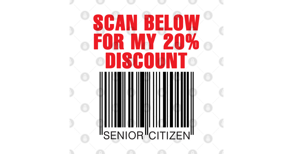 Senior Citizen Discount - Senior Citizen Humor - T-Shirt | TeePublic