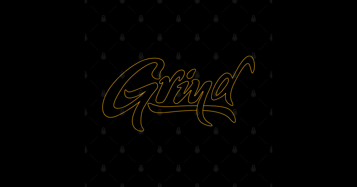 Grind - Grind - Sticker | TeePublic