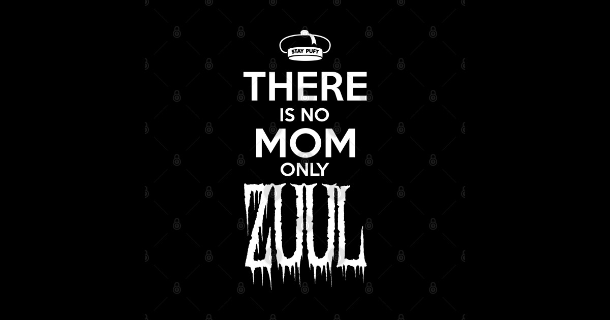 There is No Mom Only Zuul (Small Design) - Zuul - Sticker | TeePublic