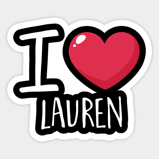 I Love Lauren - Love - Sticker | TeePublic