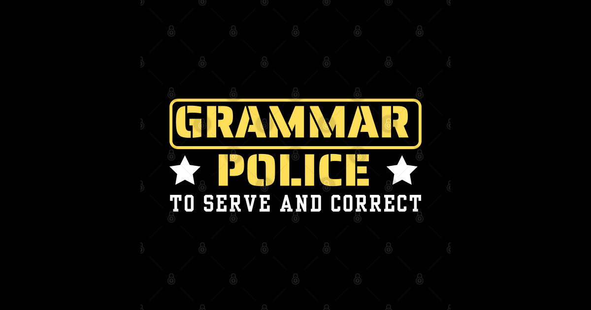 Grammar Police Funny English Grammar Teacher - English Grammar Teacher ...
