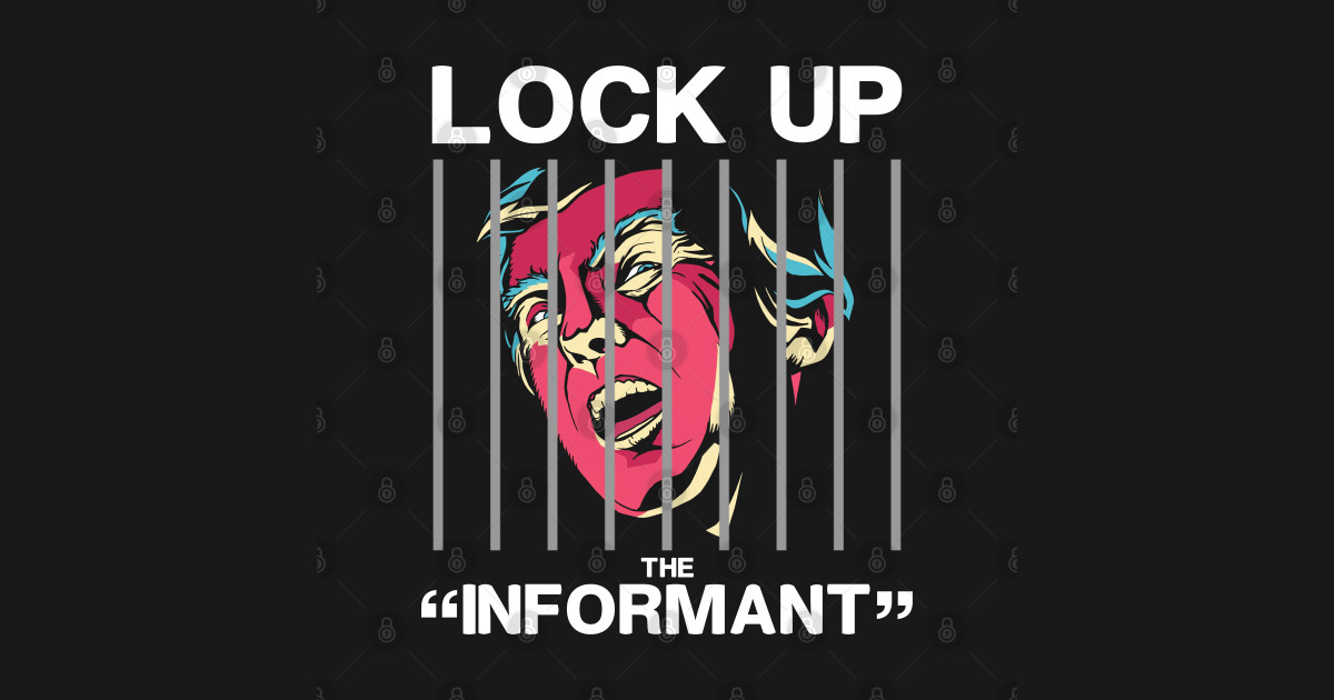Lock up the Informant! Anti Trump No Kings Gift - Anti Trump - T-Shirt ...