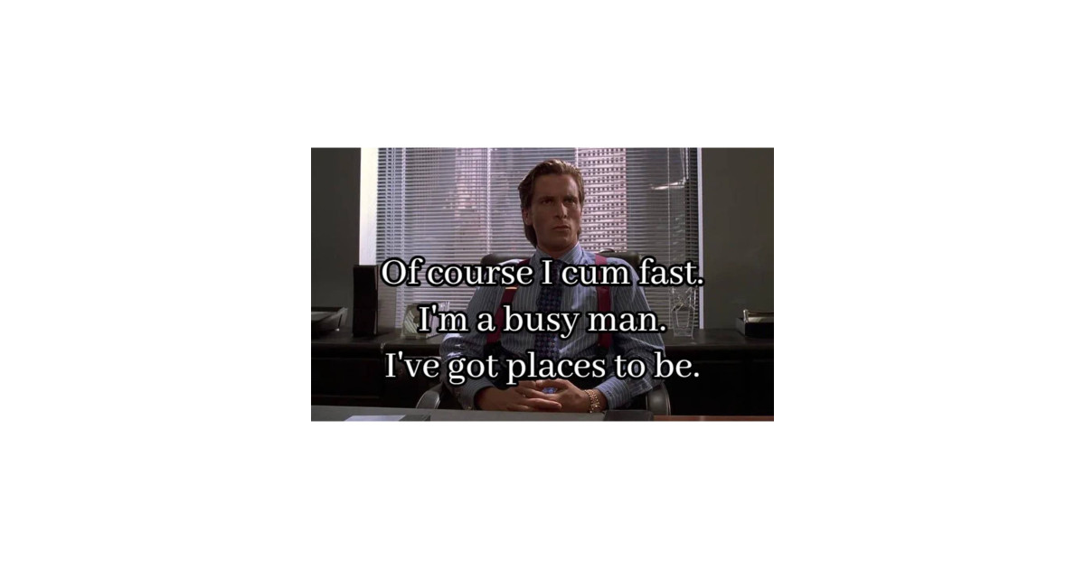American Psycho Patrick Bateman Sex Busy Man Sigma Funny Meme ...
