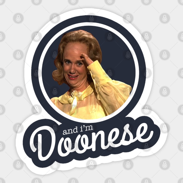And I'm Doonese - Snl - Sticker | TeePublic