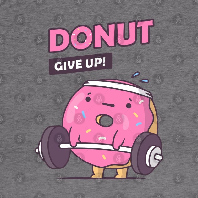 Donut Give Up! - Donut Workout - Hoodie | TeePublic