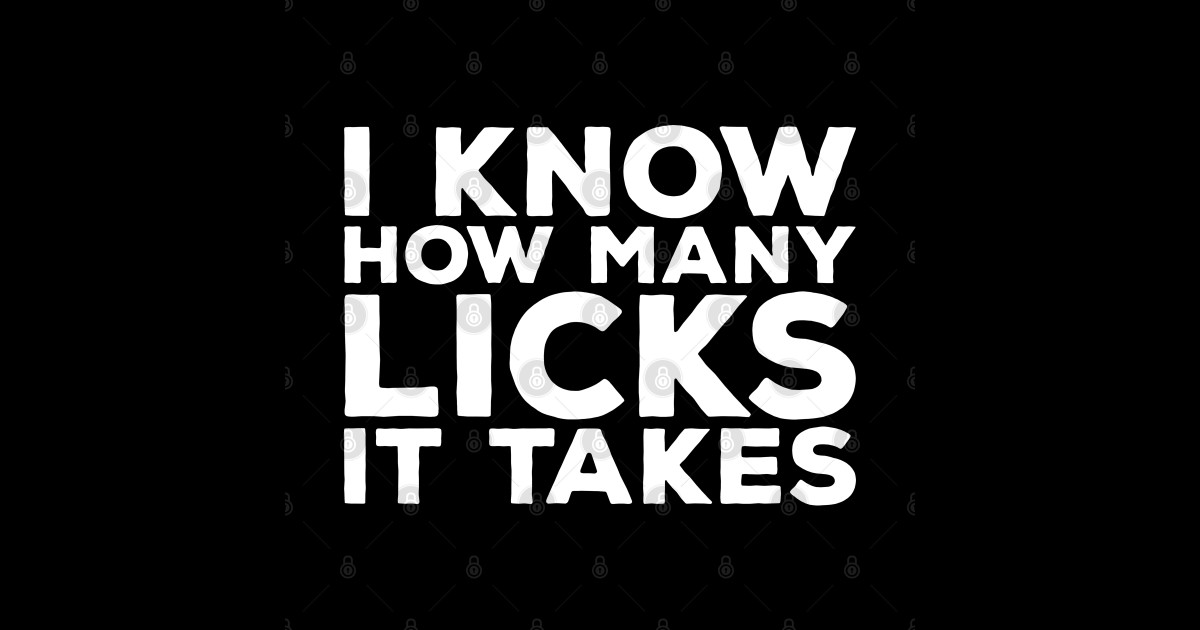 I Know How Many Licks It Takes - Offensive Adult Humor - Sticker ...