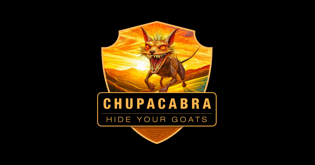 Chupacabra - Hide Your Goats - Chupacabra - Sticker | TeePublic