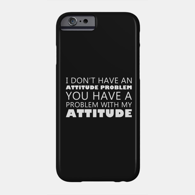 Attitude Problem - Meme - Phone Case | TeePublic