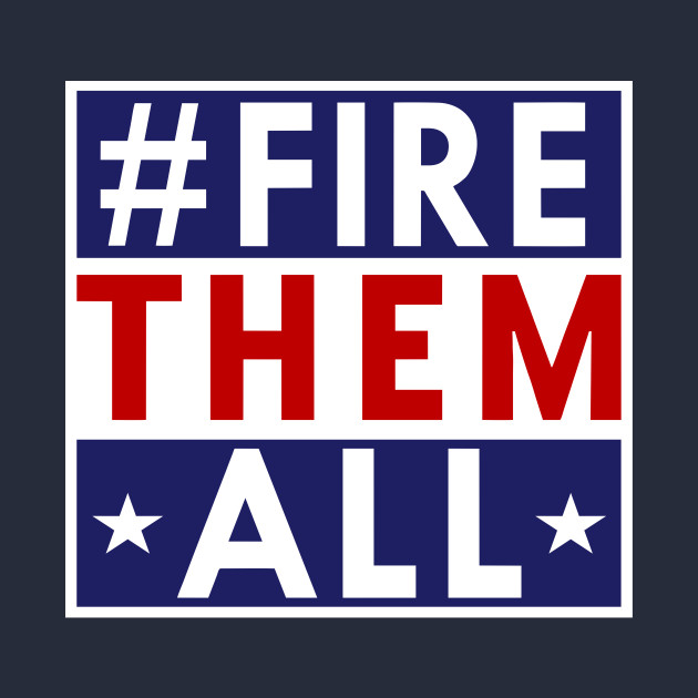 CD FIRE THEM ALL - Congressional Dish Podcast - T-Shirt | TeePublic