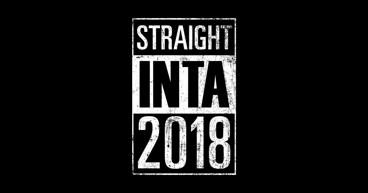 STRAIGHT INTA 2018 - New Year - Sticker | TeePublic