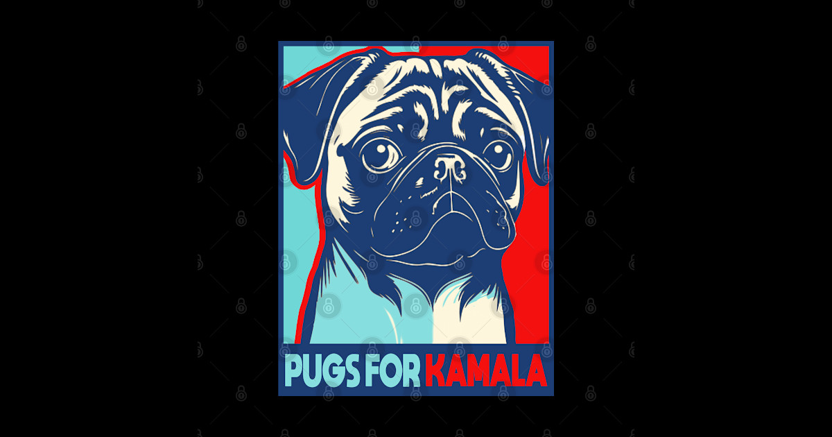 Dogs For Kamala Harris (Pugs) - Dogs For Kamala - Posters and Art ...