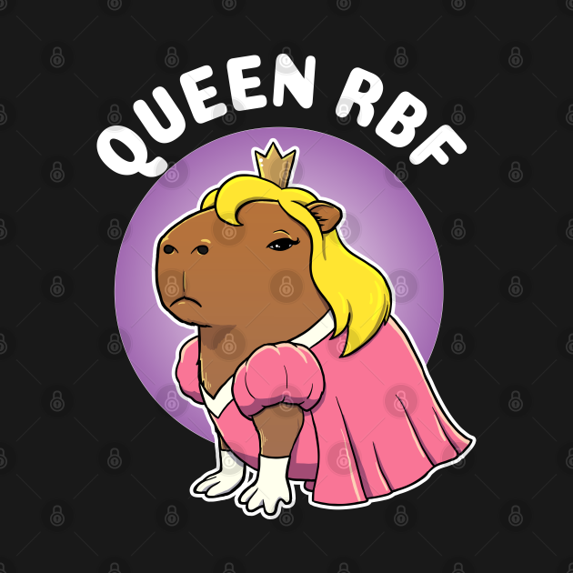 Queen RBF Capybara Princess Costume - Rbf - T-Shirt | TeePublic