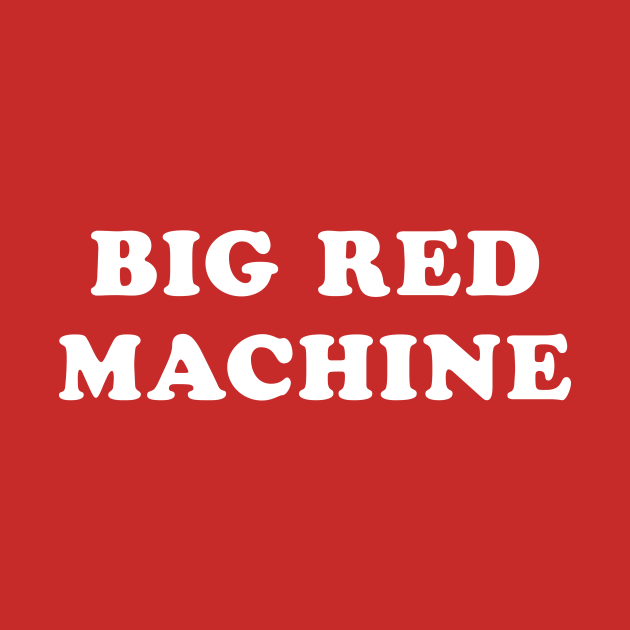 Big Red Machine - Cincinnati Reds - T-Shirt | TeePublic