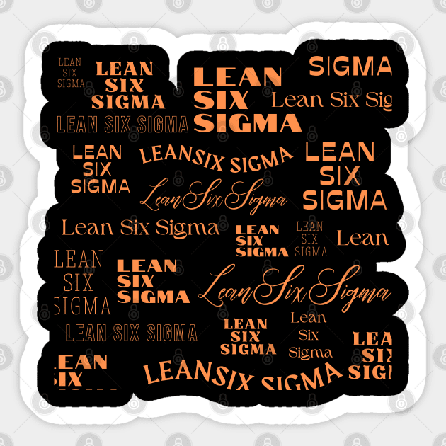 Lean Six Sigma all over design - Lean Six Sigma - Sticker | TeePublic