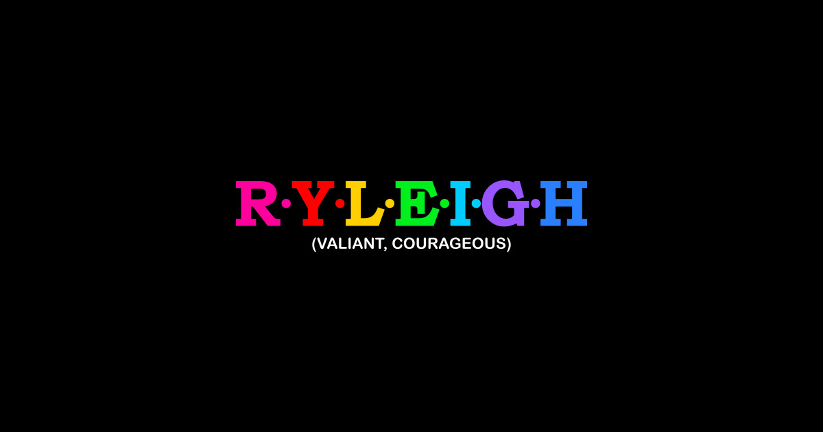Ryleigh - Valiant, Courageous. - Baby Shower Gifts - Sticker | TeePublic