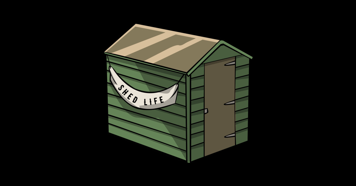 Shed Life - Shed Life - Sticker | TeePublic