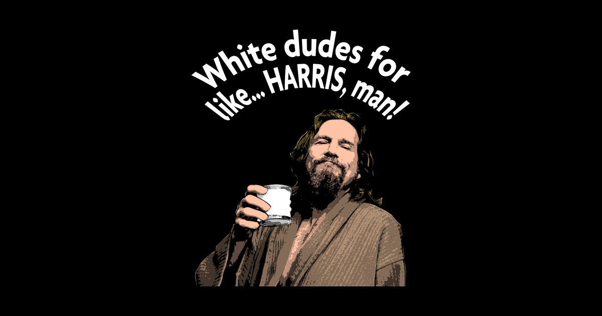 White dudes for like... Harris, man! - White Dudes For Harris - Posters ...